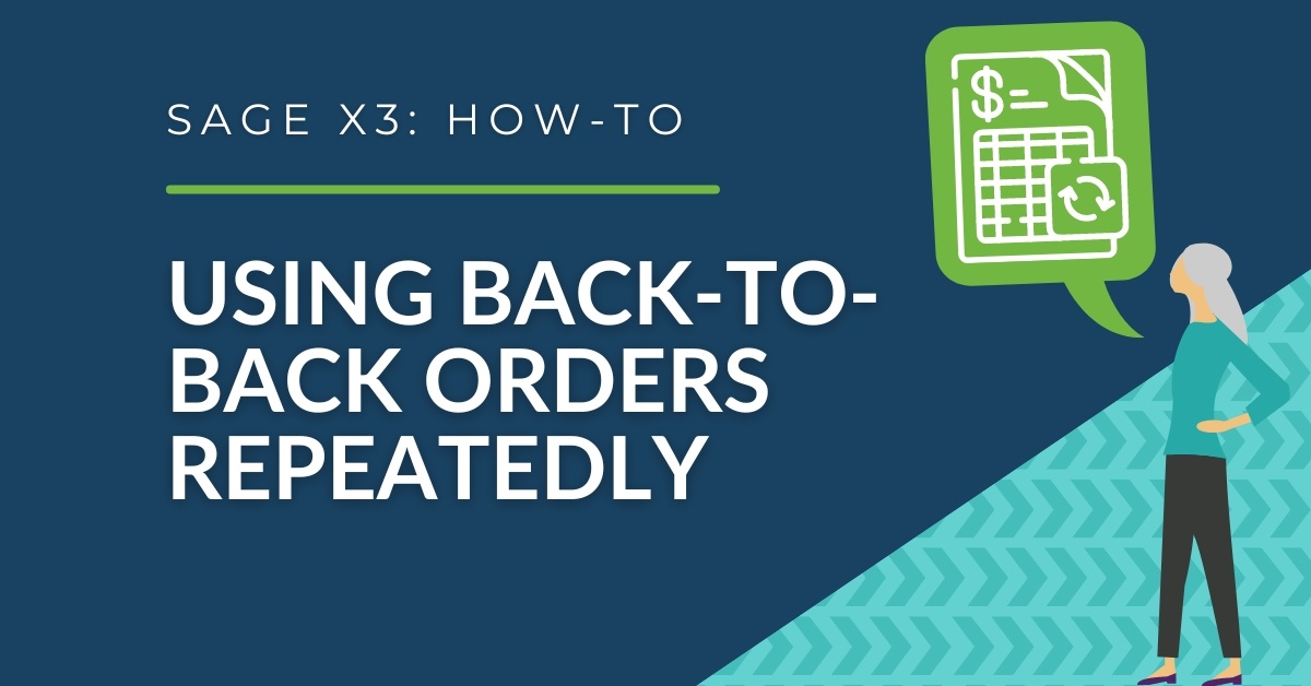 Creating Multiple Back-to-Back Orders at a Time in Sage X3